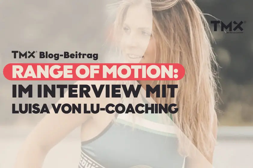 Range of Motion - Im Interview mit Luisa von Lu-Coaching